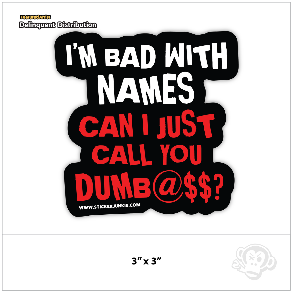 I'm Bad With Names - Delinquent Distribution 3x3" – StickerJunkie.com